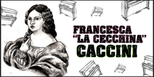 La fiorentina Francesca Caccini